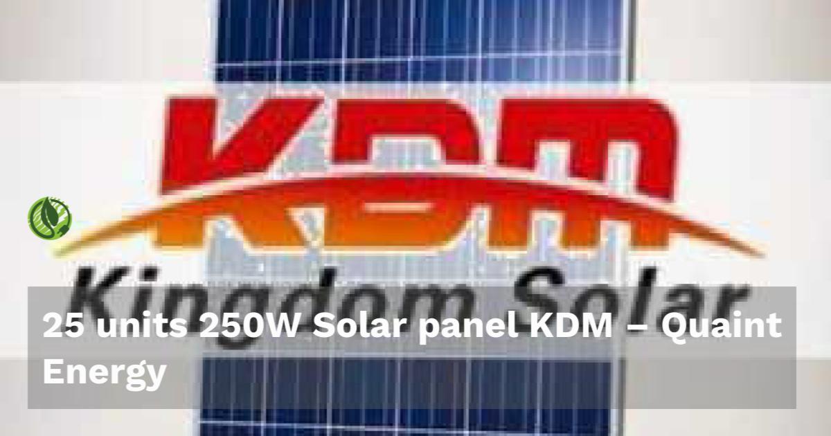 25 units 250W Solar panel KDM – Powerpire Store