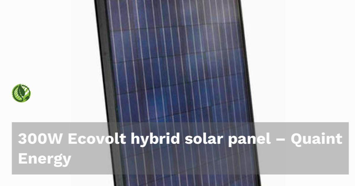 300W Ecovolt hybrid solar panel – Powerpire Store