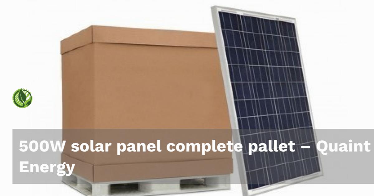 500W solar panel complete pallet – Powerpire Store