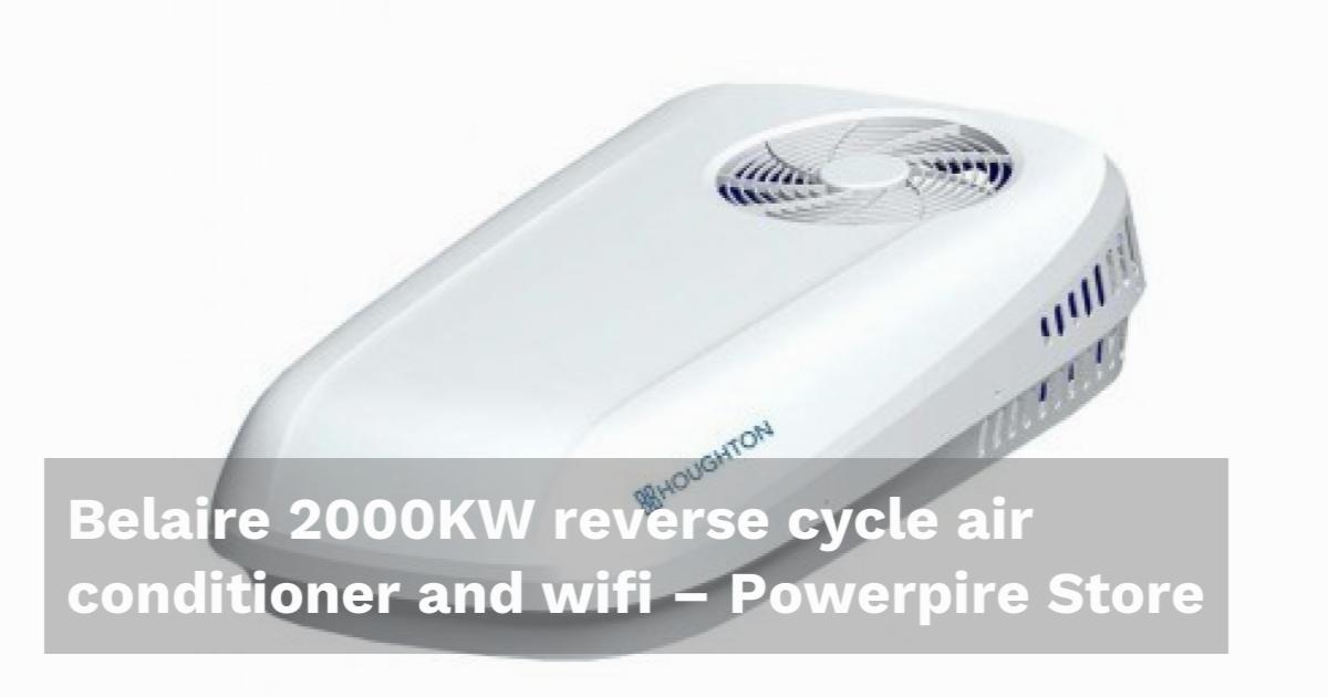 Belaire 2000KW reverse cycle air conditioner and wifi – Powerpire Store