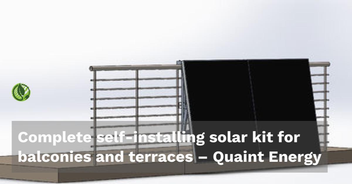 Complete self-installing solar kit for balconies and terraces ...