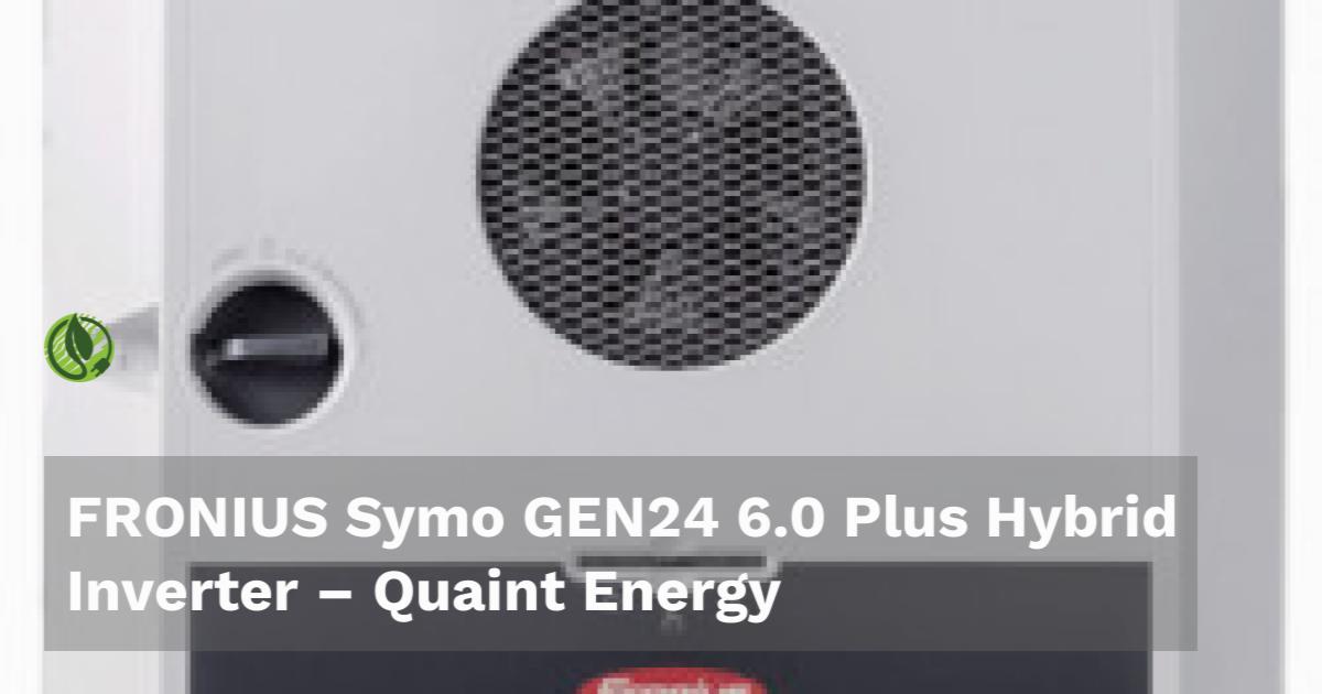 FRONIUS Symo GEN24 6.0 Plus Hybrid Inverter – Powerpire Store