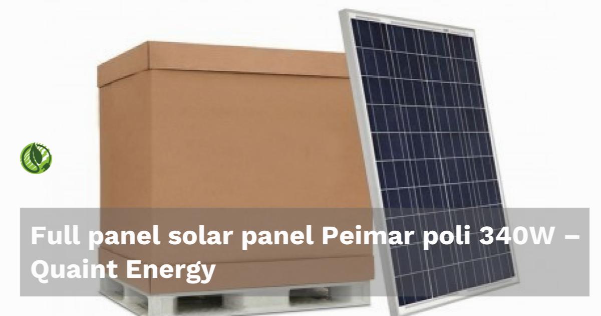 Full panel solar panel Peimar poli 340W – Powerpire Store