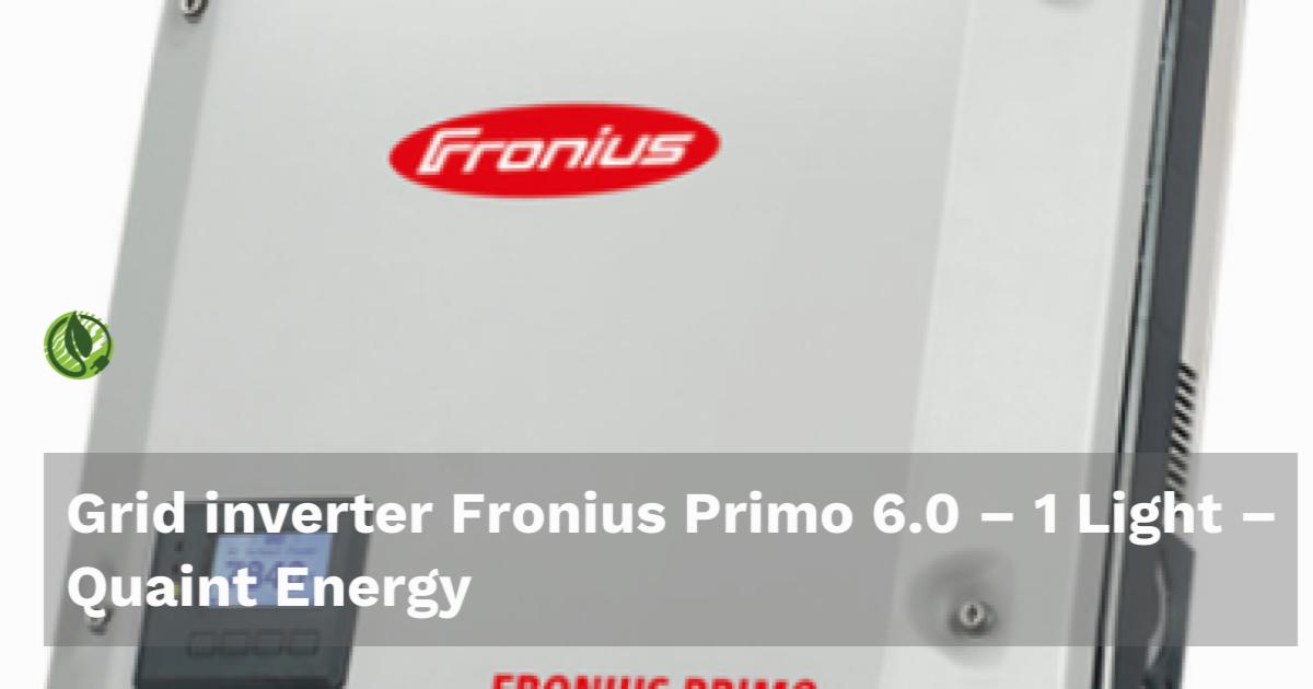 Grid inverter Fronius Primo 6.0 – 1 Light – Powerpire Store