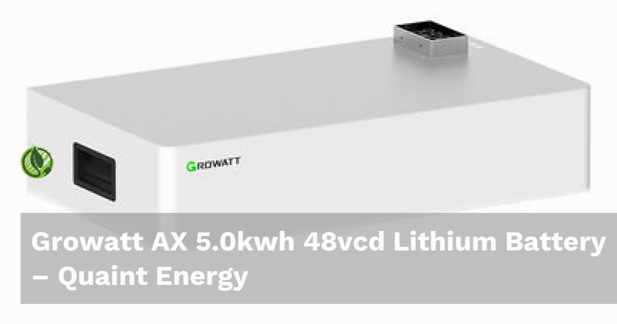 Growatt AX 5.0kwh 48vcd Lithium Battery – Powerpire Store