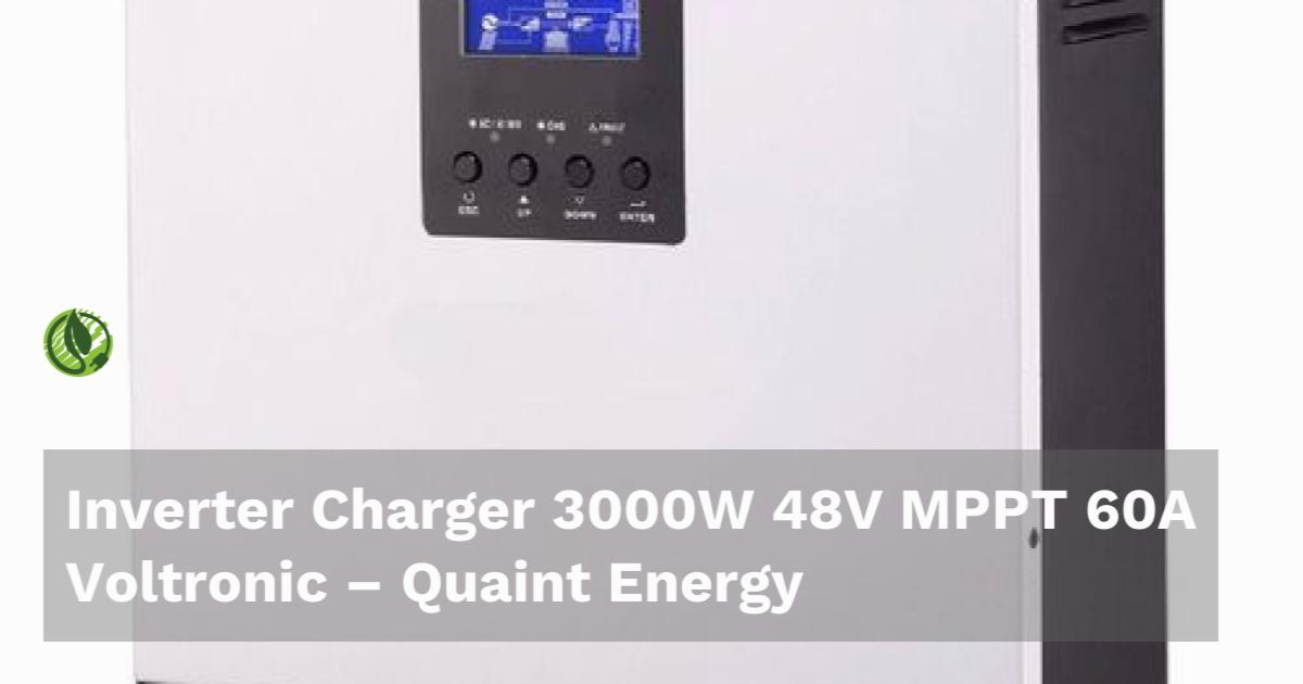 Inverter Charger 3000W 48V MPPT 60A Voltronic – Powerpire Store