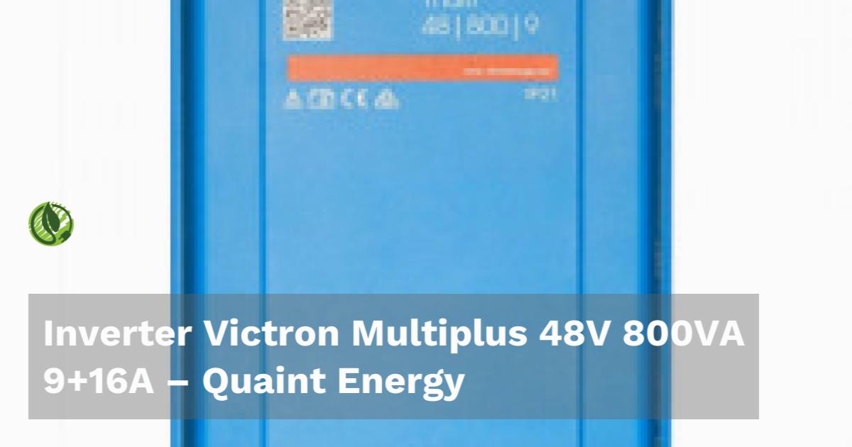 Inverter Victron Multiplus 48V 800VA 9+16A – Powerpire Store