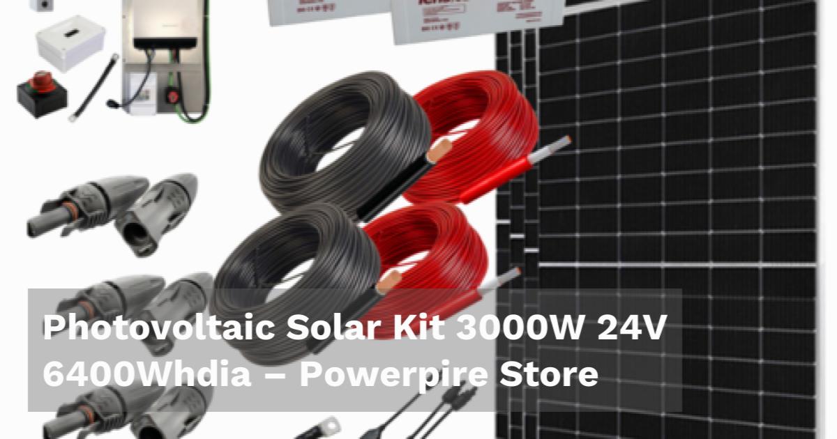 Photovoltaic Solar Kit 3000W 24V 6400Whdia – Powerpire Store