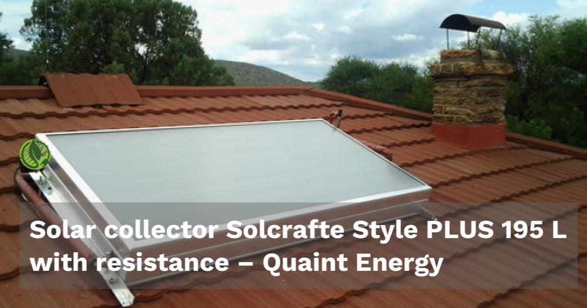 Solar collector Solcrafte Style PLUS 195 L with resistance – Powerpire ...
