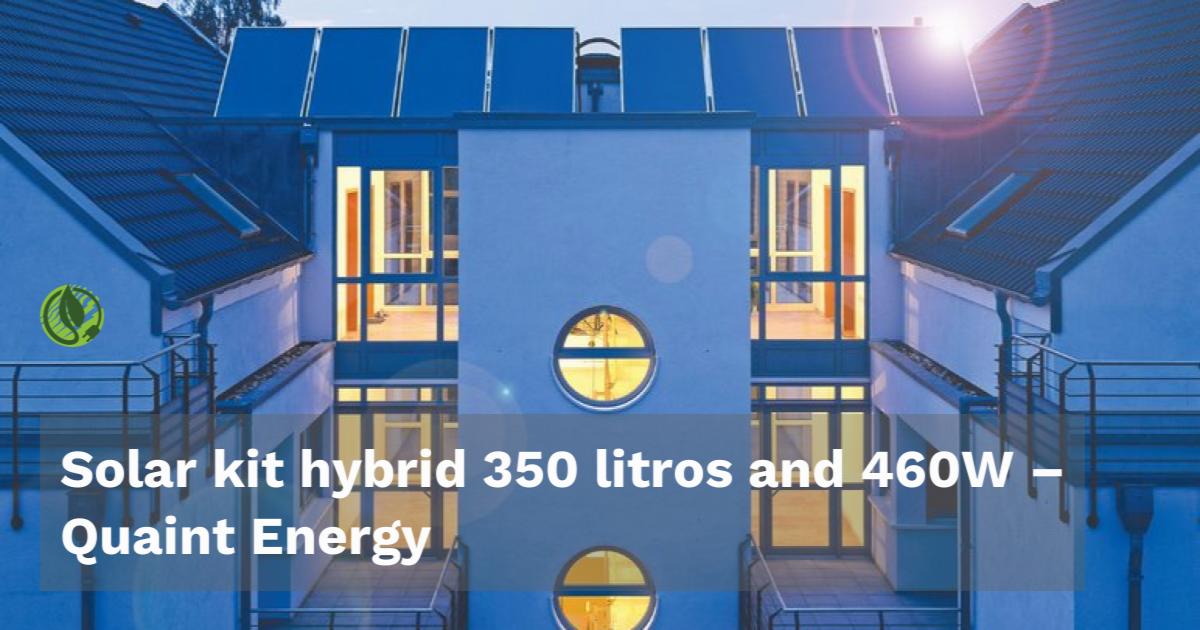 Solar kit hybrid 350 litros and 460W – Powerpire Store