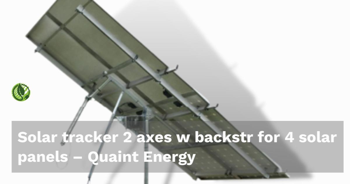 Solar tracker 2 axes w backstr for 4 solar panels – Powerpire Store