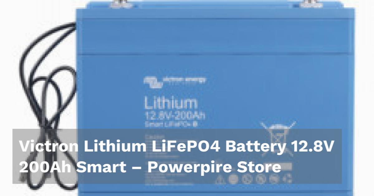 Victron Lithium LiFePO4 Battery 12.8V 200Ah Smart – Powerpire Store