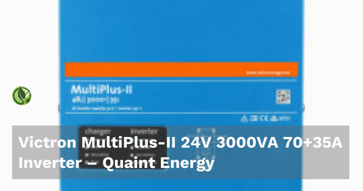 Victron MultiPlus-II 24V 3000VA 70+35A Inverter – Powerpire Store Victron MultiPlus-II 24V 3000VA 70+35A Inverter – Powerpire Store