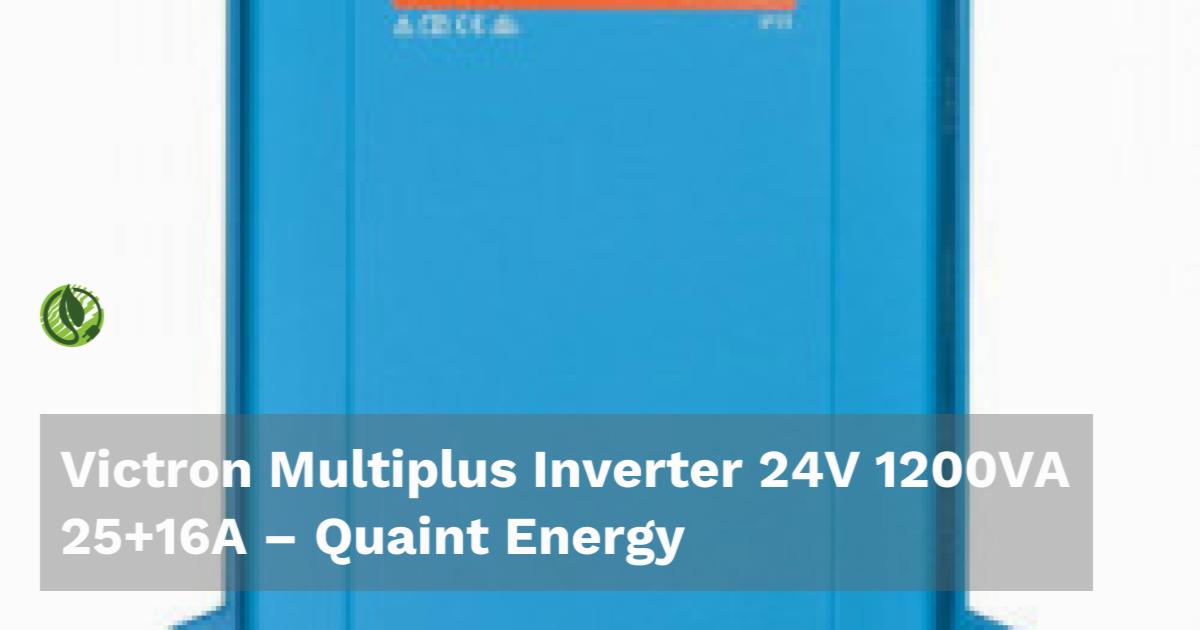 Victron Multiplus Inverter 24V 1200VA 25+16A – Powerpire Store