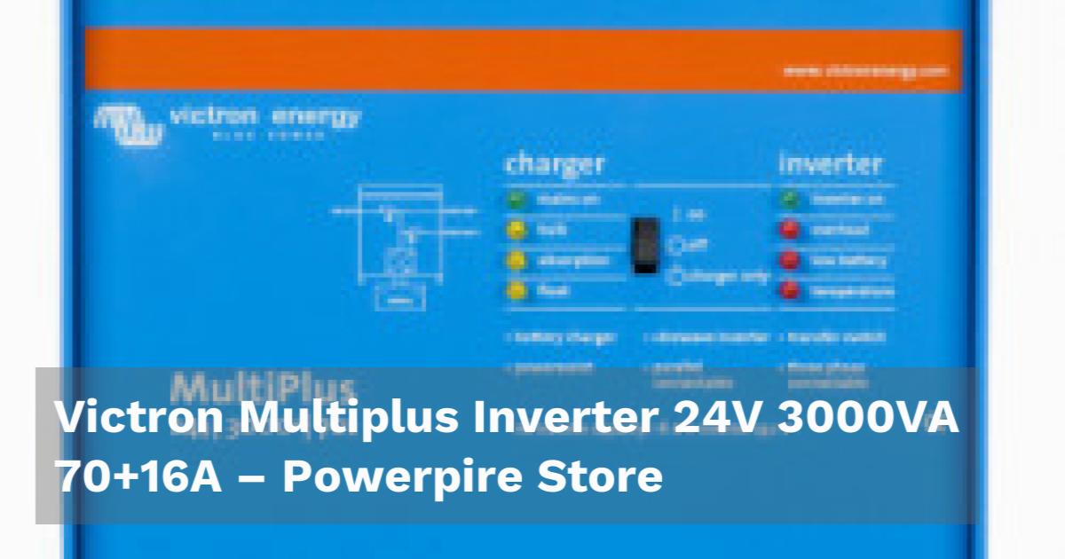 Victron Multiplus Inverter 24V 3000VA 70+16A – Powerpire Store