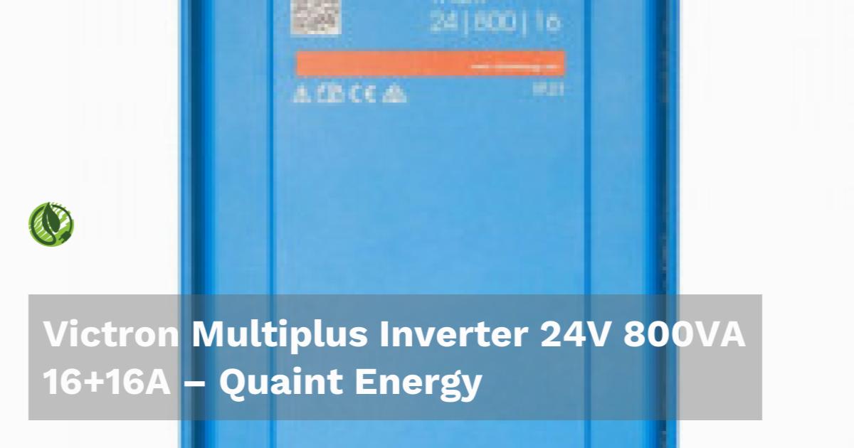 Victron Multiplus Inverter 24V 800VA 16+16A – Powerpire Store